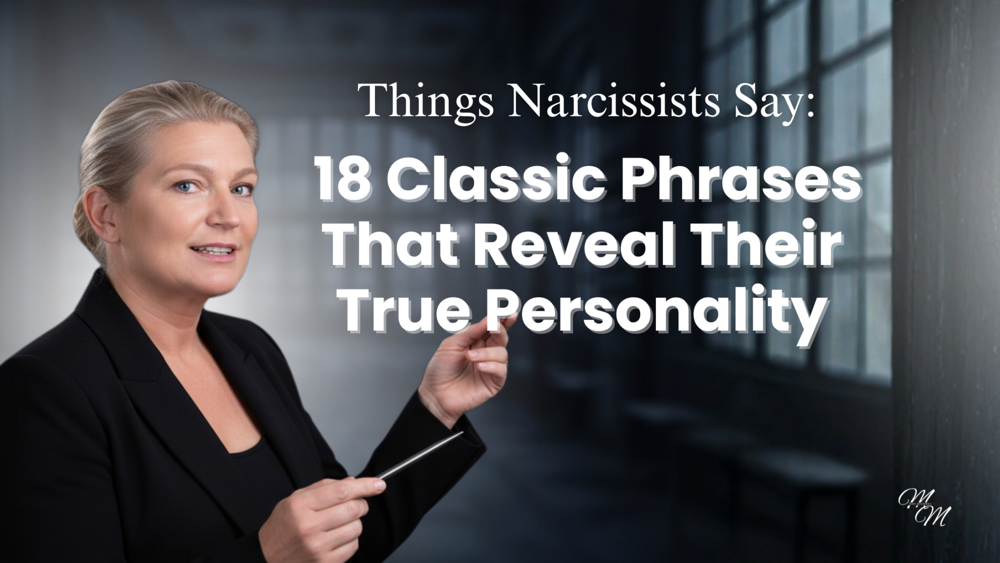 Things Narcissists Say: 18 Classic Phrases That Reveal Their True ...